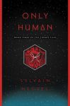 Book Review: Only Human by Sylvain Neuvel | The BiblioSanctum