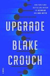 Book Review: Upgrade by Blake Crouch | The BiblioSanctum